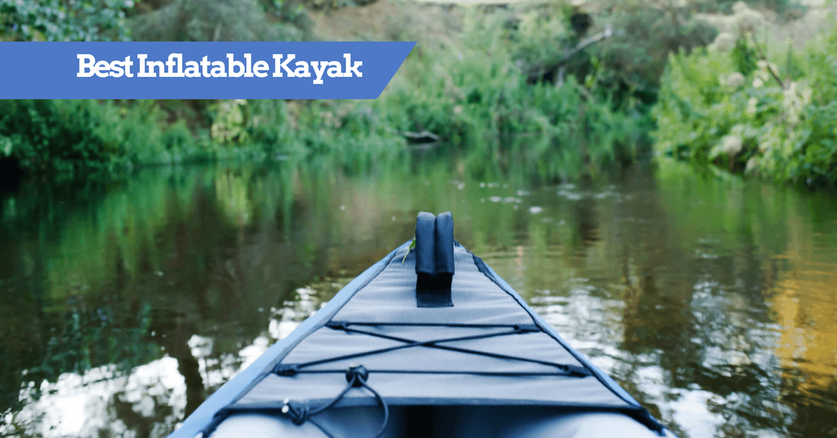 12 Best Inflatable Kayaks Reviewed for 2025 | Portable Paddling