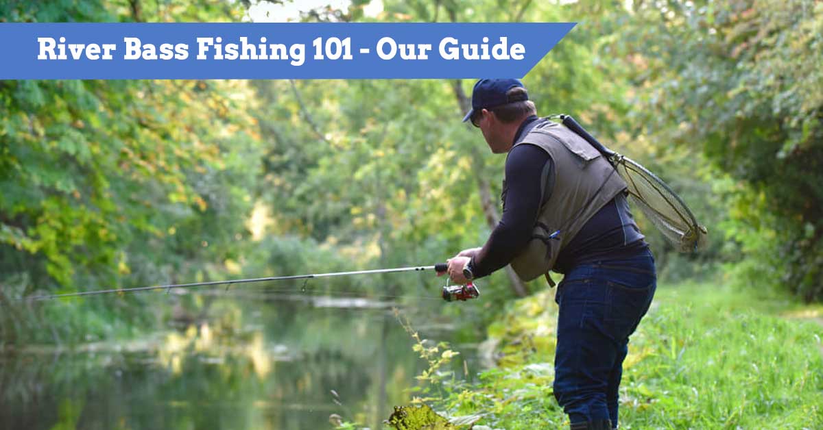 River Bass Fishing Tips | Smallmouth, Largemouth (Lures Reels & Rods)