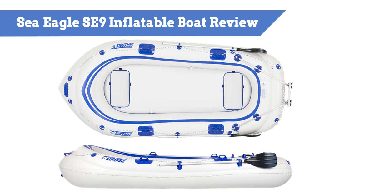 Sea Eagle SE9 Inflatable Fishing Boat Review (opt. Motor) | Kayak Guru
