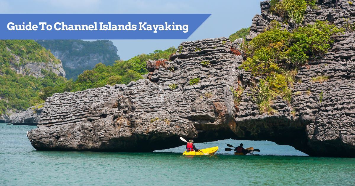 Channel Islands Kayaking, CA | Santa Cruz & Anacapa Island